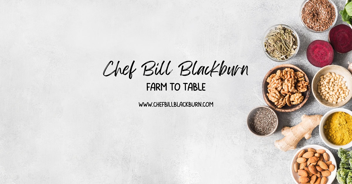 Caterer Corona | Chef Bill Blackburn Farm To Table Catering